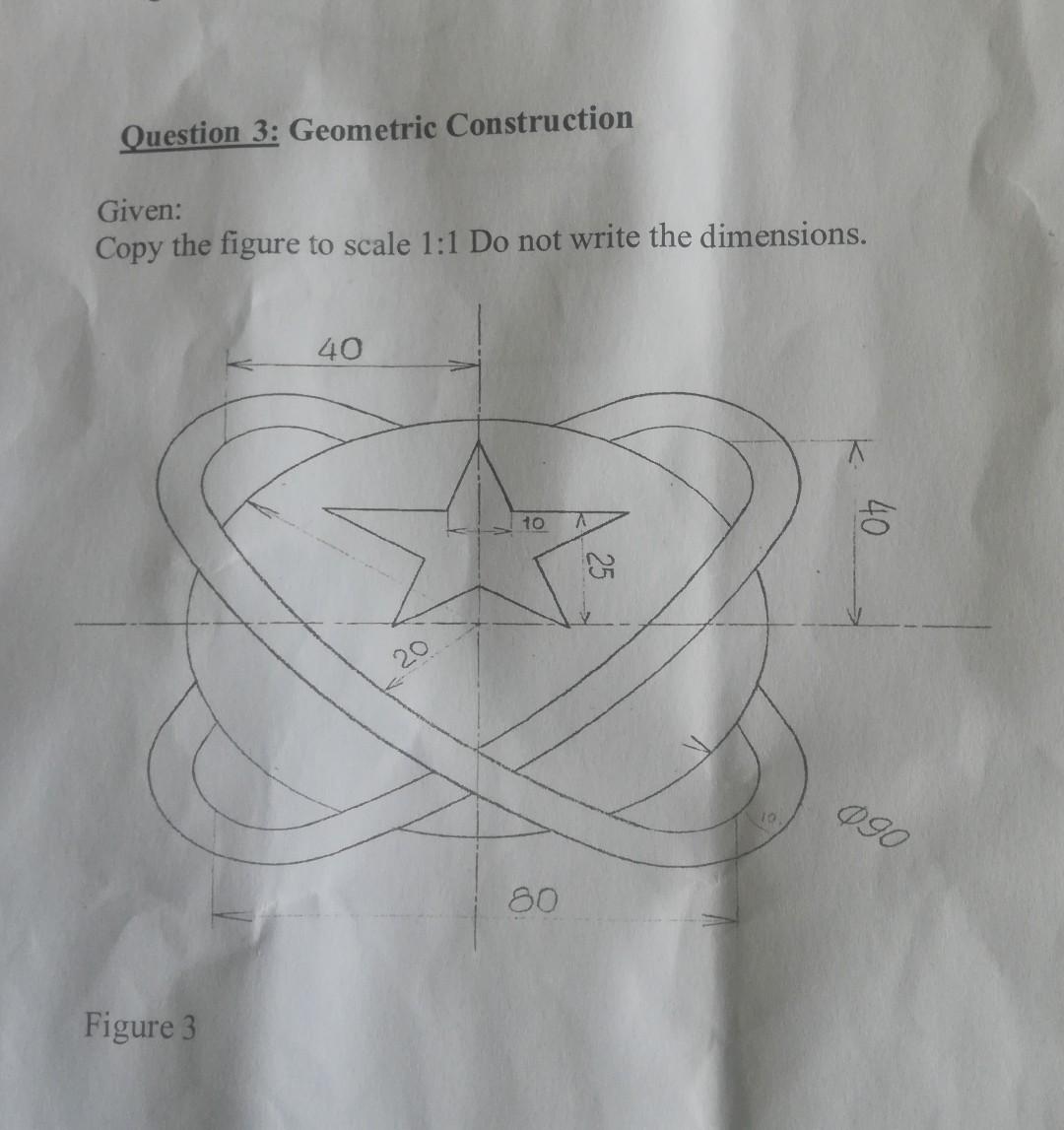 Solved Given: Copy the figure to scale 1:1 Do not write the | Chegg.com