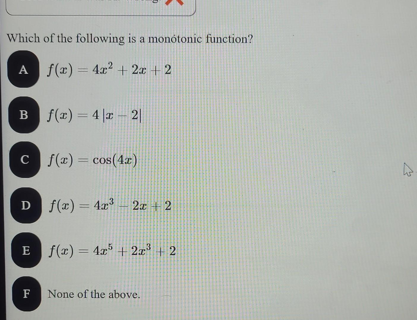 Solved Which of the following is a monotonic function? | Chegg.com