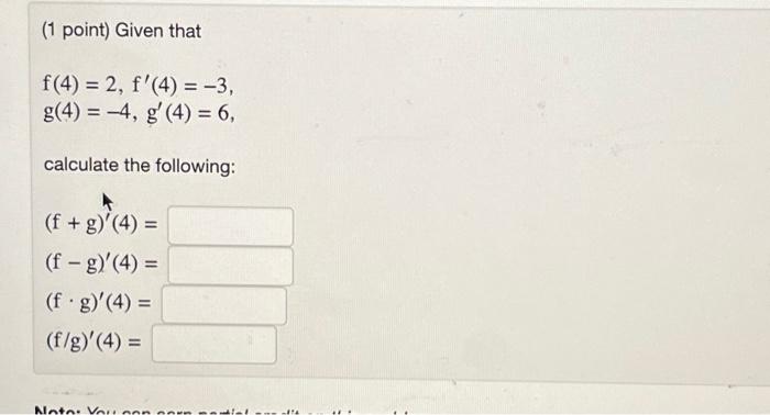 Solved (1 point) Given that f(4) = 2, f'(4) = -3, g(4) = -4, | Chegg.com