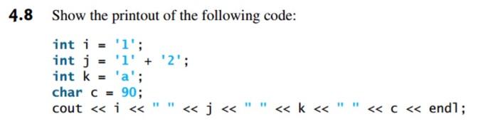 Solved 8 Show the printout of the following code:4.I Assume | Chegg.com