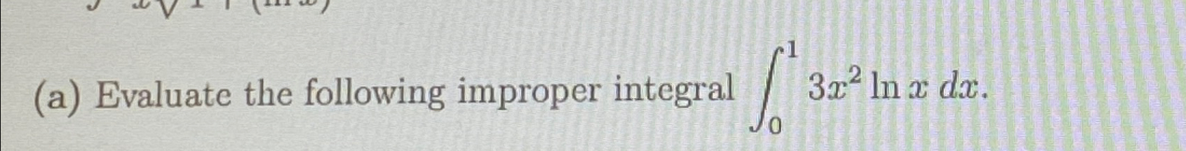 Solved (a) ﻿Evaluate the following improper integral | Chegg.com