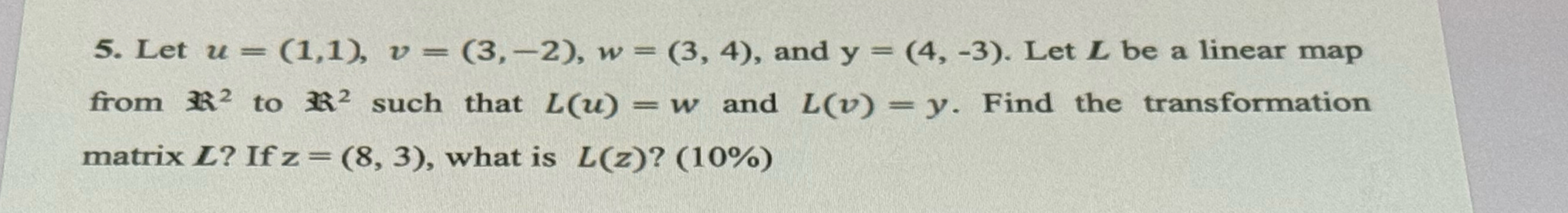 Solved Let u=(1,1),v=(3,-2),w=(3,4), ﻿and y=(4,-3). ﻿Let L | Chegg.com