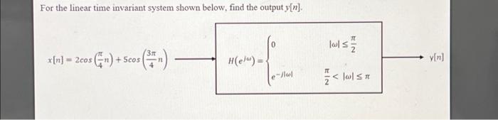 Solved For the linear time invariant system shown below, | Chegg.com