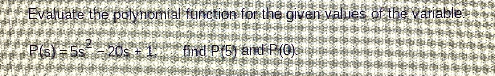 Solved Evaluate the polynomial function for the given values | Chegg.com