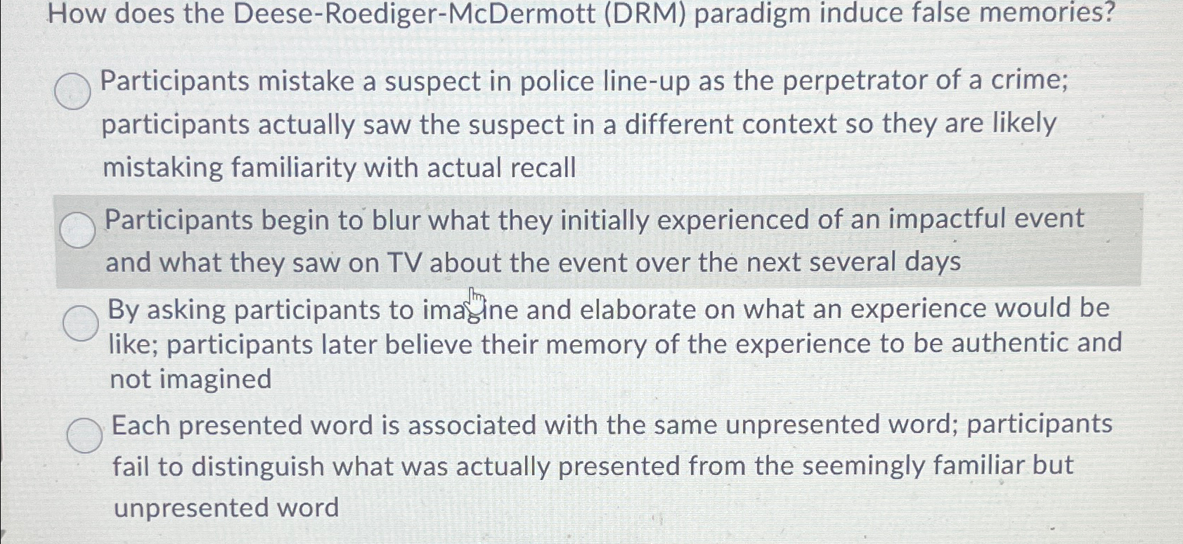 Solved How does the Deese-Roediger-McDermott (DRM) ﻿paradigm | Chegg.com