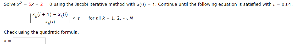 Solved Solve x2 − 5x + 2 = 0 ﻿using the Jacobi iterative | Chegg.com