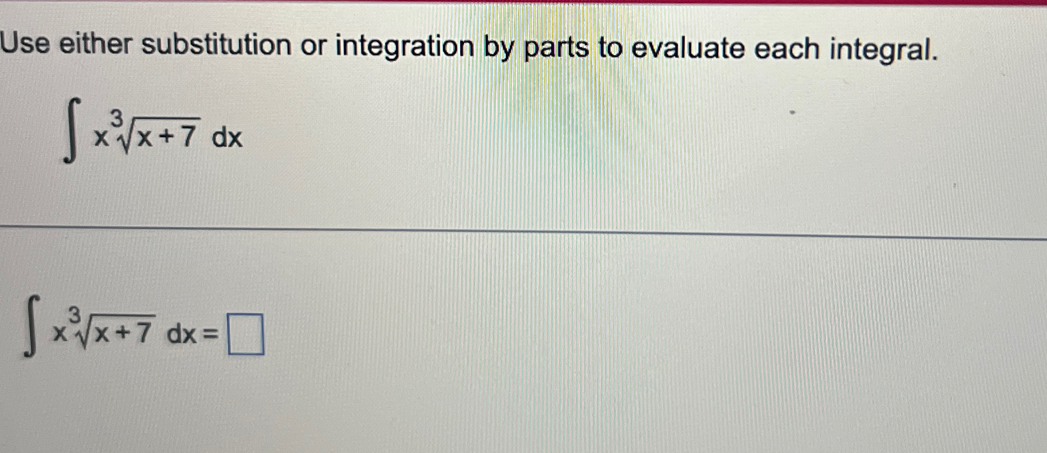 Solved Use either substitution or integration by parts to | Chegg.com