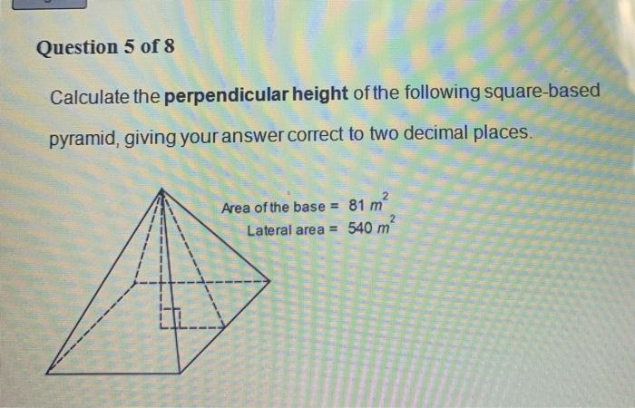 Solved Question 5 of 8 Calculate the perpendicular height of | Chegg.com