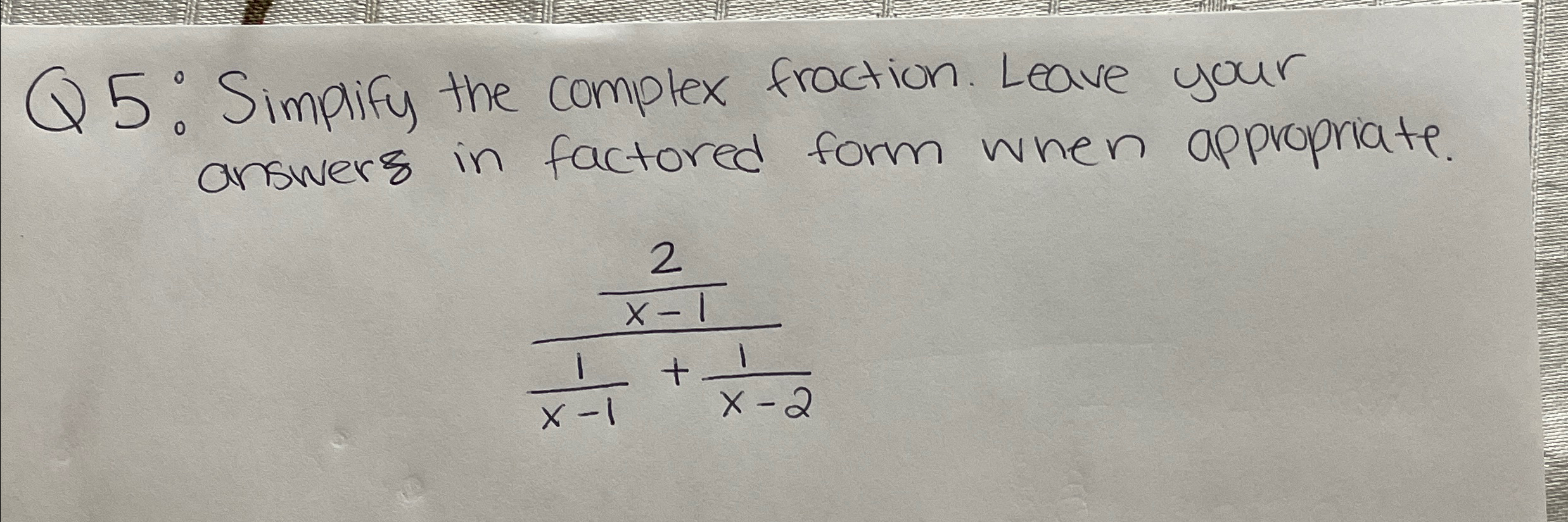 Solved Q5: Simplify the complex froction. Leave your answers | Chegg.com