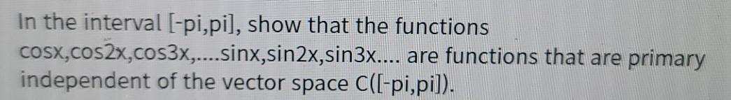 Solved In the interval [-pi,pi), show that the functions | Chegg.com