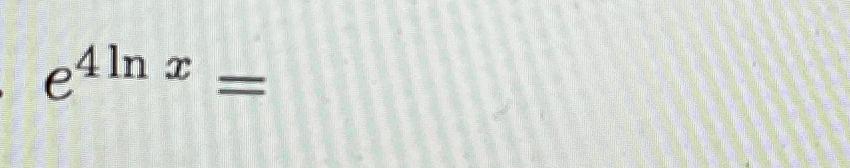 Solved e4lnx= | Chegg.com