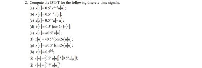 Solved 2. Compute the DTFT for the following discrete-time | Chegg.com
