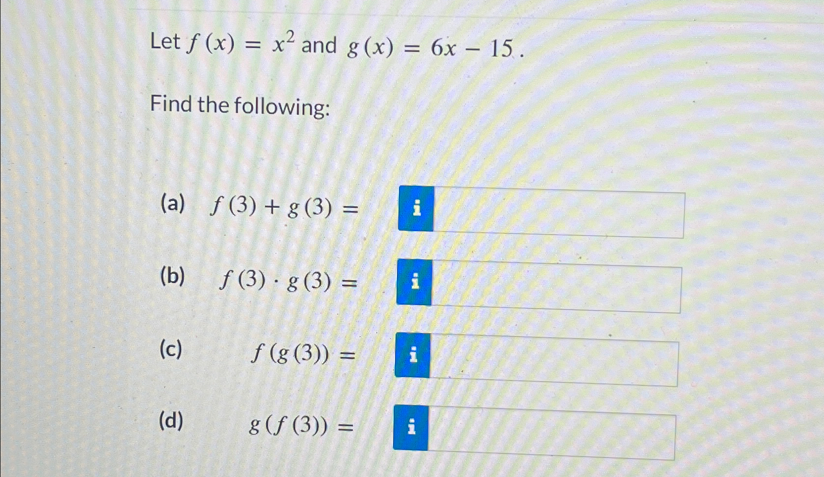 Solved Let f(x)=x2 ﻿and g(x)=6x-15.Find the | Chegg.com