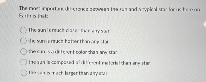 Solved The most important difference between the sun and a | Chegg.com