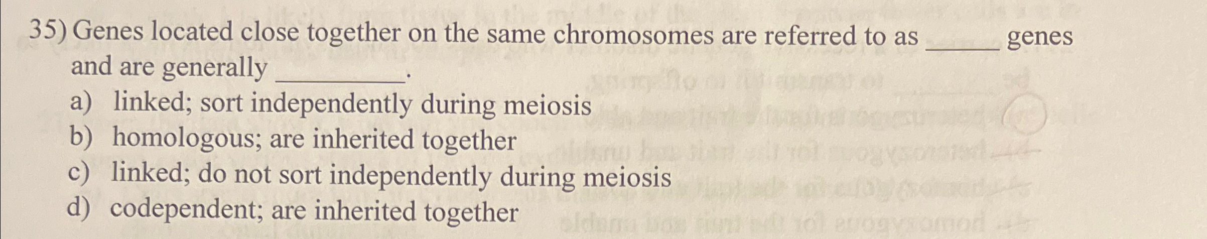 Solved Genes located close together on the same chromosomes | Chegg.com