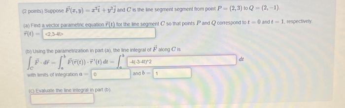 Solved (2 points) Suppose F(x,y)=x2i+y2j and C is the line | Chegg.com