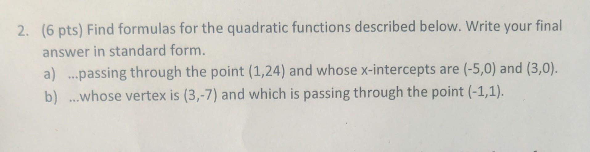 Solved ( 6 pts) Find formulas for the quadratic functions | Chegg.com