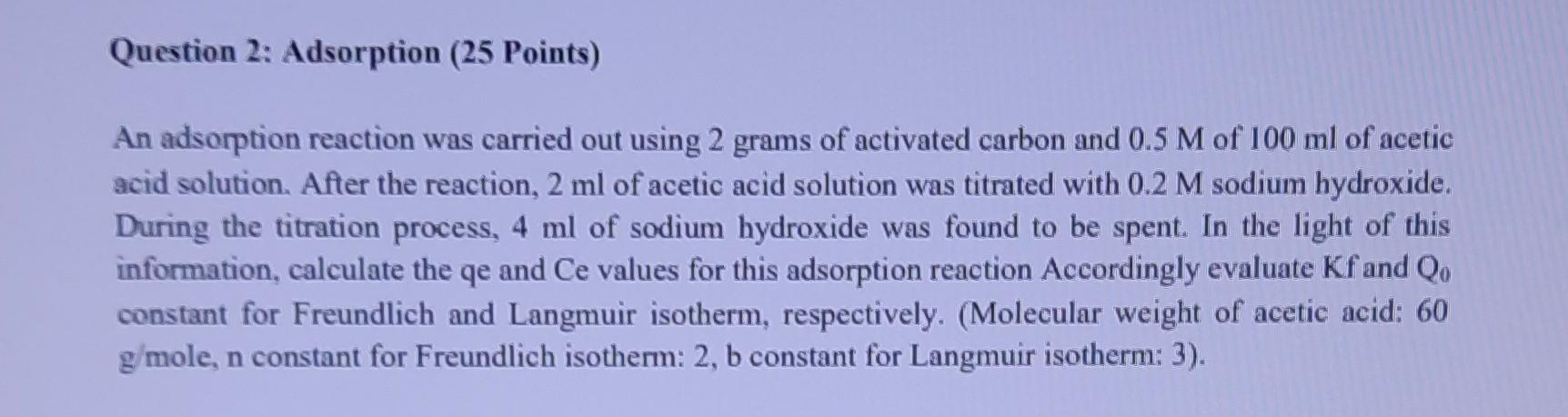 Solved Question 2: Adsorption (25 Points) An adsorption | Chegg.com