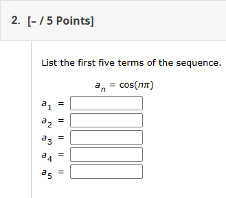 Solved [- ?? 5 ﻿Points]List the first five terms of ﻿the | Chegg.com