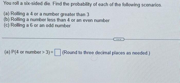 Solved You roll a six-sided die. Find the probability of | Chegg.com