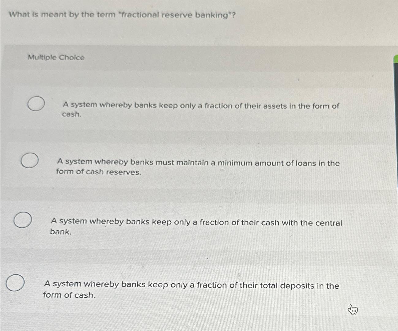 Solved What is meant by the term "fractional reserve | Chegg.com