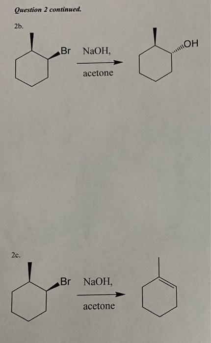 Solved 2. For the reaction outlined below in 2a - 2c draw | Chegg.com