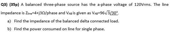 Solved Q3) (35p) A balanced three-phase source has the | Chegg.com
