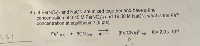 Solved If Fe(NO3)3 and NaCN are mixed together and have a | Chegg.com