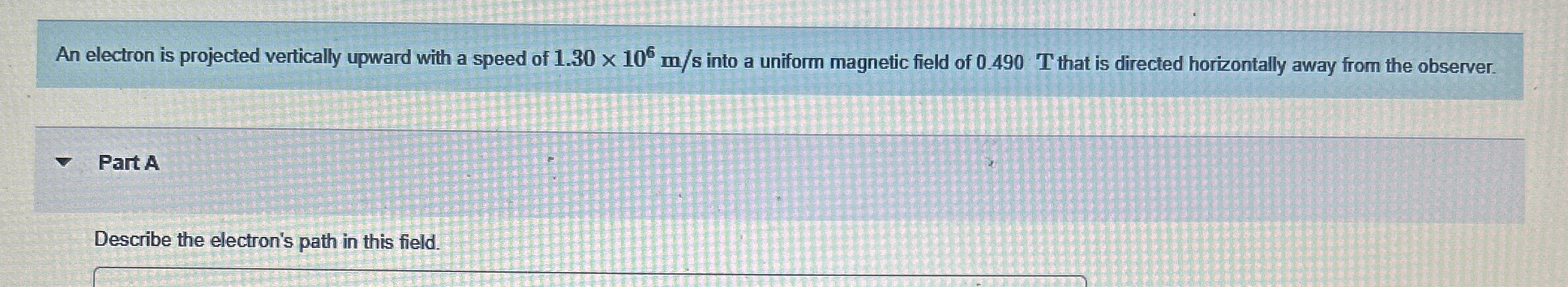 Solved An electron is projected vertically upward with a | Chegg.com