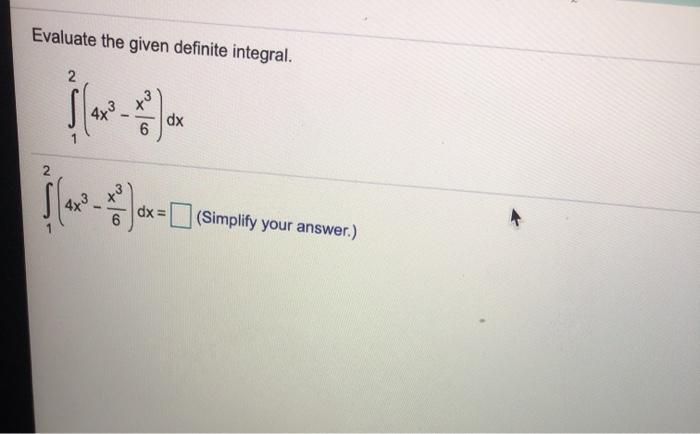 Solved Evaluate the given definite integral. 2 4x dx 6 2 dx= | Chegg.com