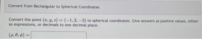 Solved Convert from Rectangular to Spherical Coordinates | Chegg.com