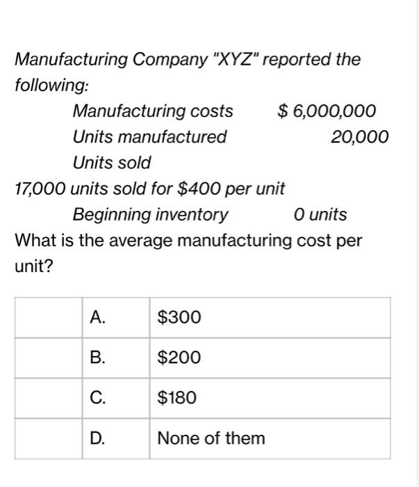 Solved Manufacturing Company "XYZ" reported the following: | Chegg.com