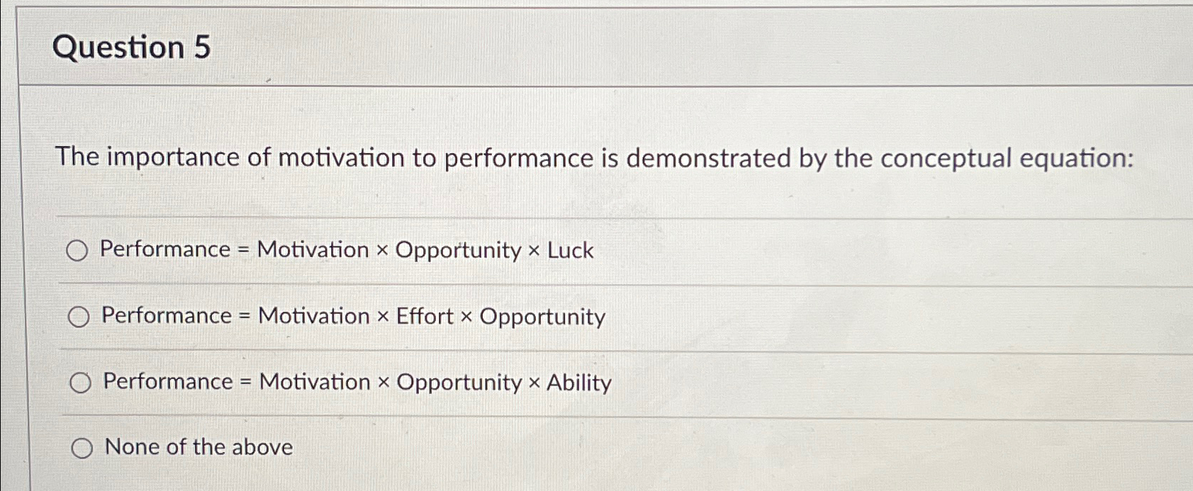 Solved Question 5The importance of motivation to performance | Chegg.com