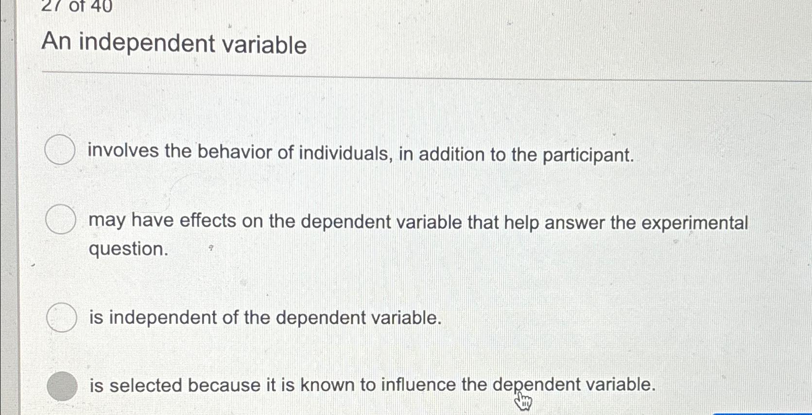 Solved An independent variableinvolves the behavior of | Chegg.com