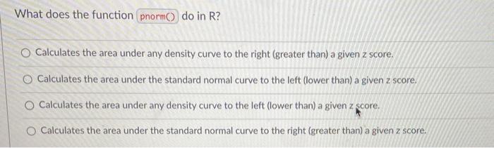 Solved What does the function pnorm() do in R? Calculates | Chegg.com