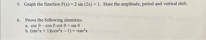 Solved 5. Graph the function F(x)=2sin(2x)+1. State the | Chegg.com