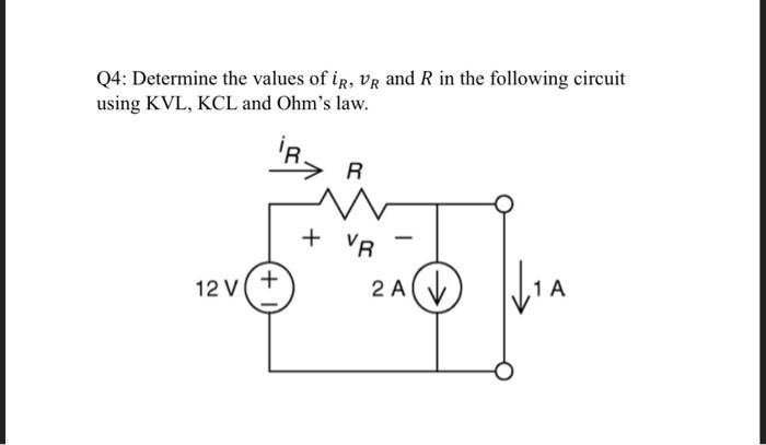 Solved Q4: Determine the values of iR,vR and R in the | Chegg.com