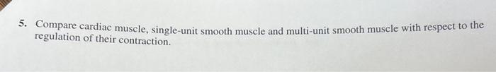 Solved 5. Compare cardiac muscle, single-unit smooth muscle | Chegg.com