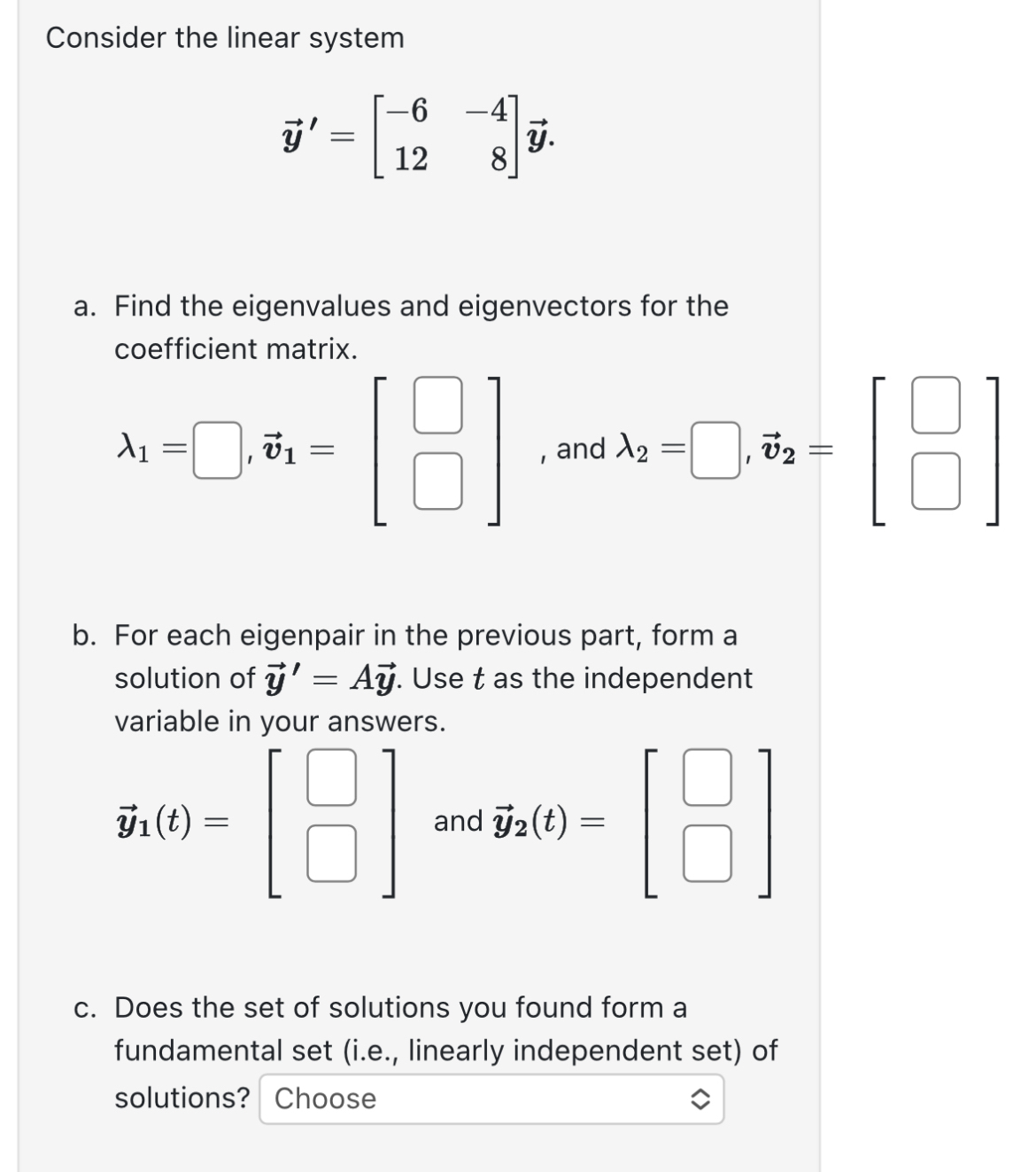 Solved Consider the linear systemvec(y)'=[-6-4128]vec(y).a. | Chegg.com
