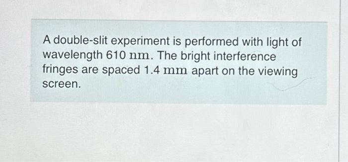 Solved A double-slit experiment is performed with light of | Chegg.com