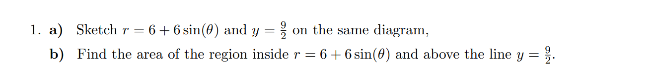 Solved a) ﻿Sketch r=6+6sin(θ) ﻿and y=92 ﻿on the same | Chegg.com
