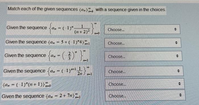 Solved Match each of the given sequences {an}n−k∞ with a | Chegg.com