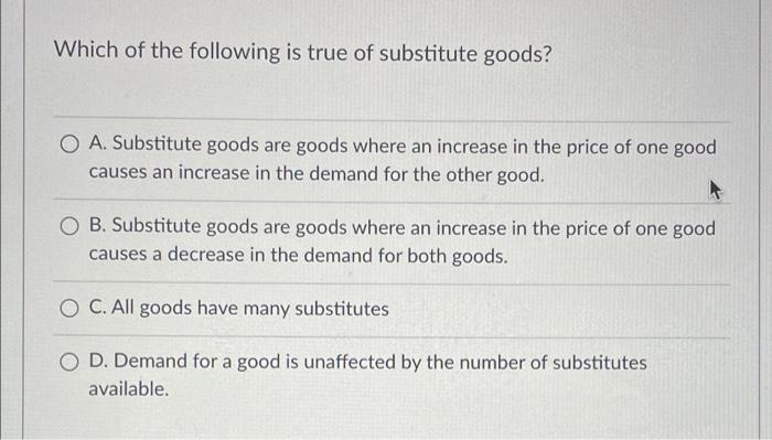 Solved Which of the following is true of substitute goods? O | Chegg.com