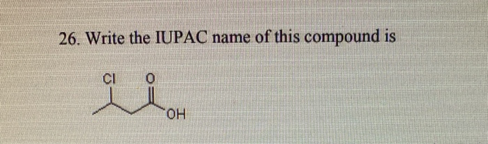 Solved 26. Write the IUPAC name of this compound is Lion OH | Chegg.com