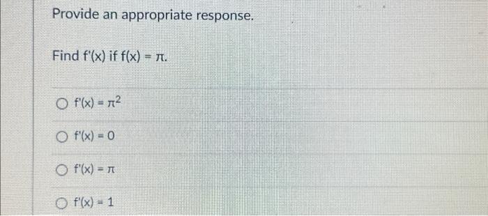 Solved Provide an appropriate response. Find f'(x) if f(x) = | Chegg.com