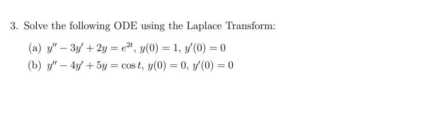 Solved 3. Solve the following ODE using the Laplace | Chegg.com