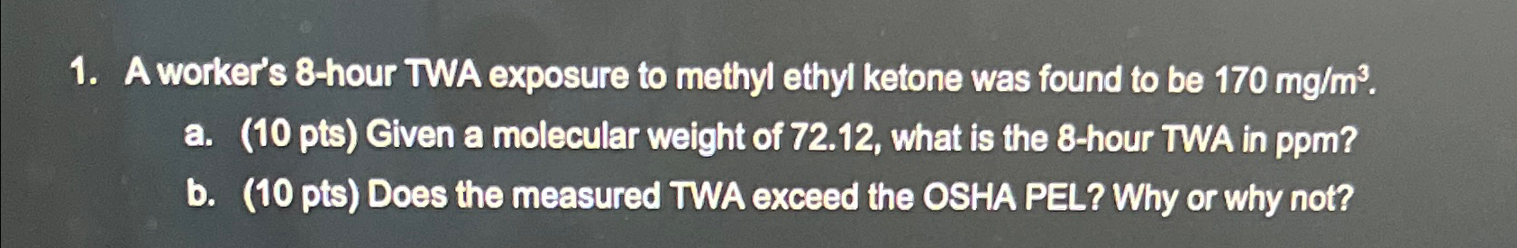 Solved A worker's 8 -hour TWA exposure to methyl ethyl | Chegg.com