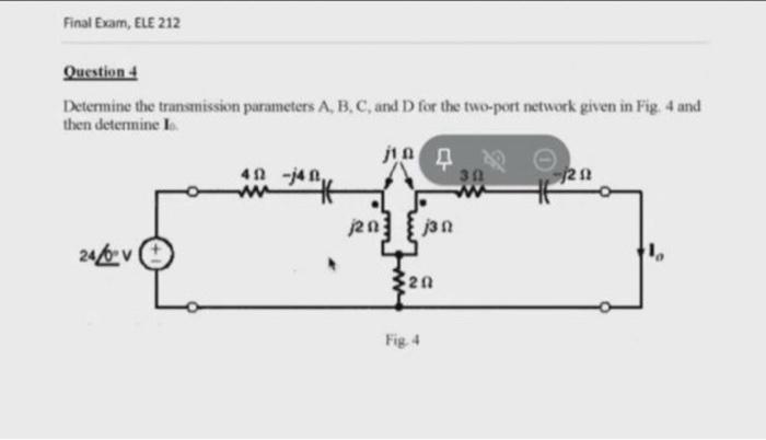 Solved Question 4 Determine the transmission parameters A, | Chegg.com