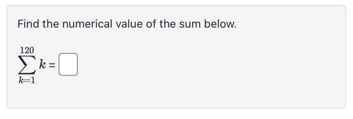 Solved Find the numerical value of the sum below. | Chegg.com