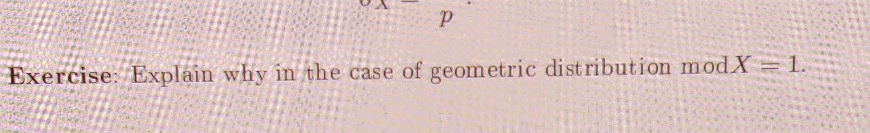 Solved Exercise: Explain why in the case of geometric | Chegg.com